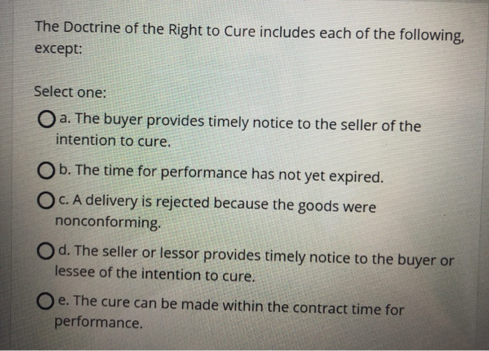 Solved The Doctrine of the Right to Cure includes each of | Chegg.com