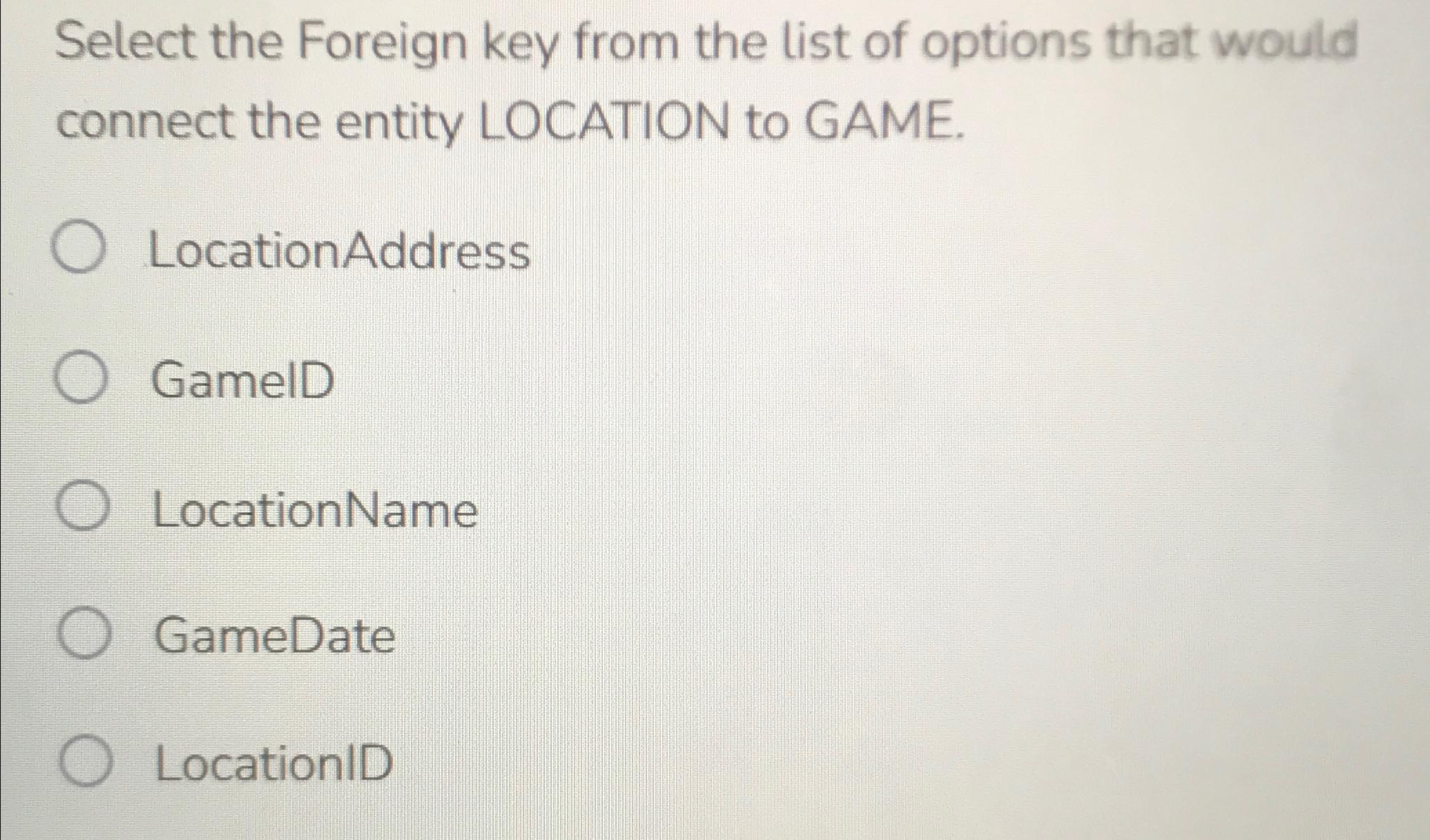 Solved Select the Foreign key from the list of options that | Chegg.com