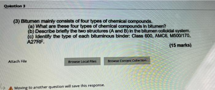 Solved Question 3 (3) Bitumen mainly consists of four types | Chegg.com