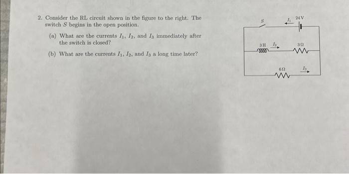 Solved 2. Consider the RL circuit shown in the figure to the | Chegg.com