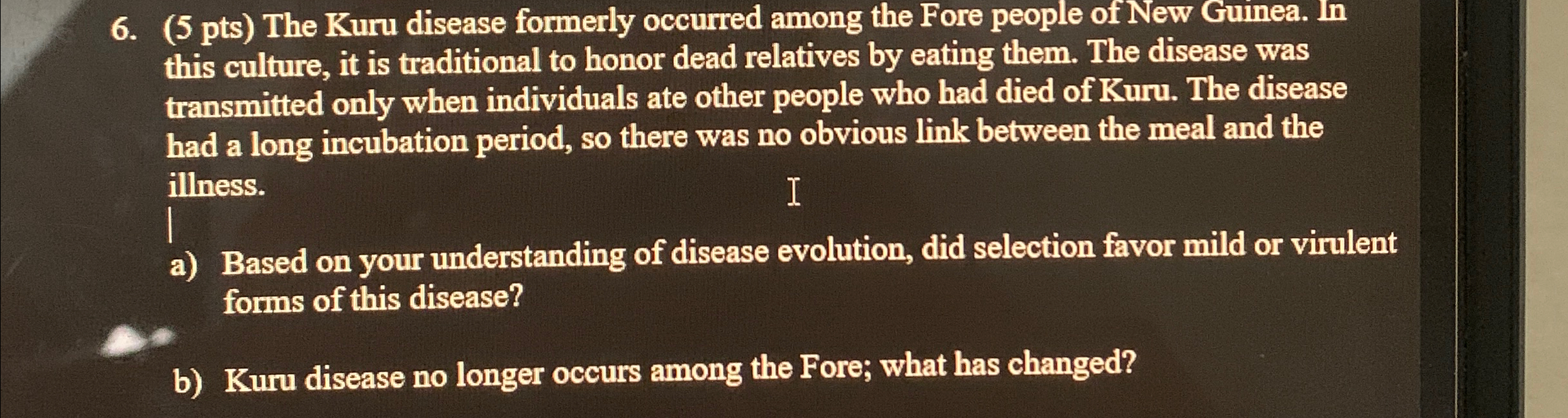 Solved ( 5pts ) ﻿The Kuru disease formerly occurred among | Chegg.com
