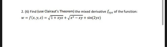 Solved 2. (6) Find (use Clairaut's Theorem) the mixed | Chegg.com