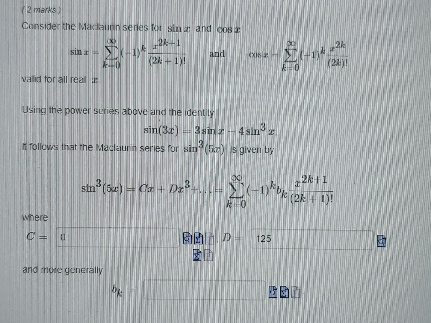Solved Consider the Maclaurin series for sinx and cosx | Chegg.com