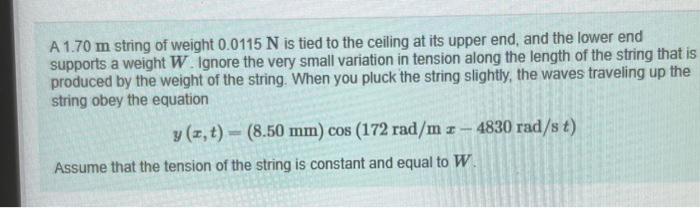 Solved A 1.70 m string of weight 0.0115 N is tied to the | Chegg.com