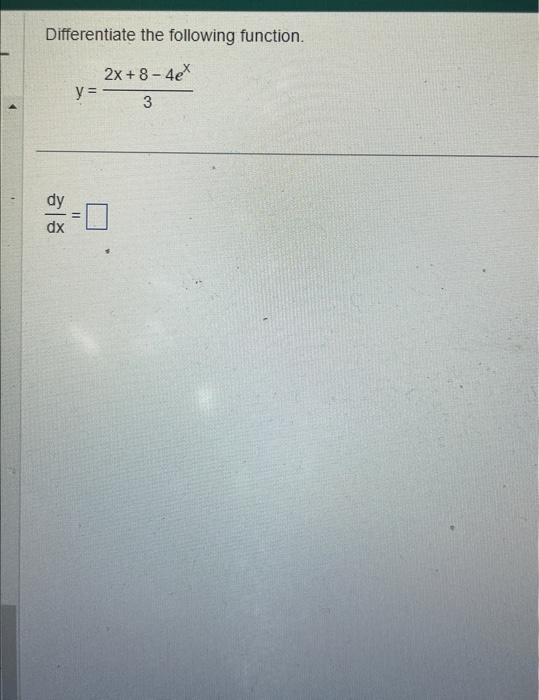 Solved Differentiate The Following Function Y 32x 8−4ex