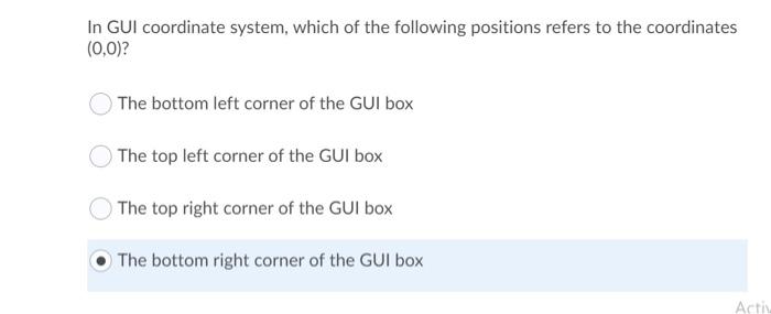 Solved In GUI coordinate system, which of the following | Chegg.com
