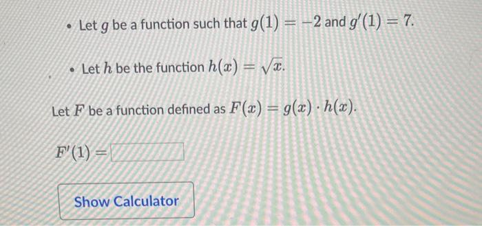 Solved - Let g be a function such that g(1)=−2 and g′(1)=7. | Chegg.com