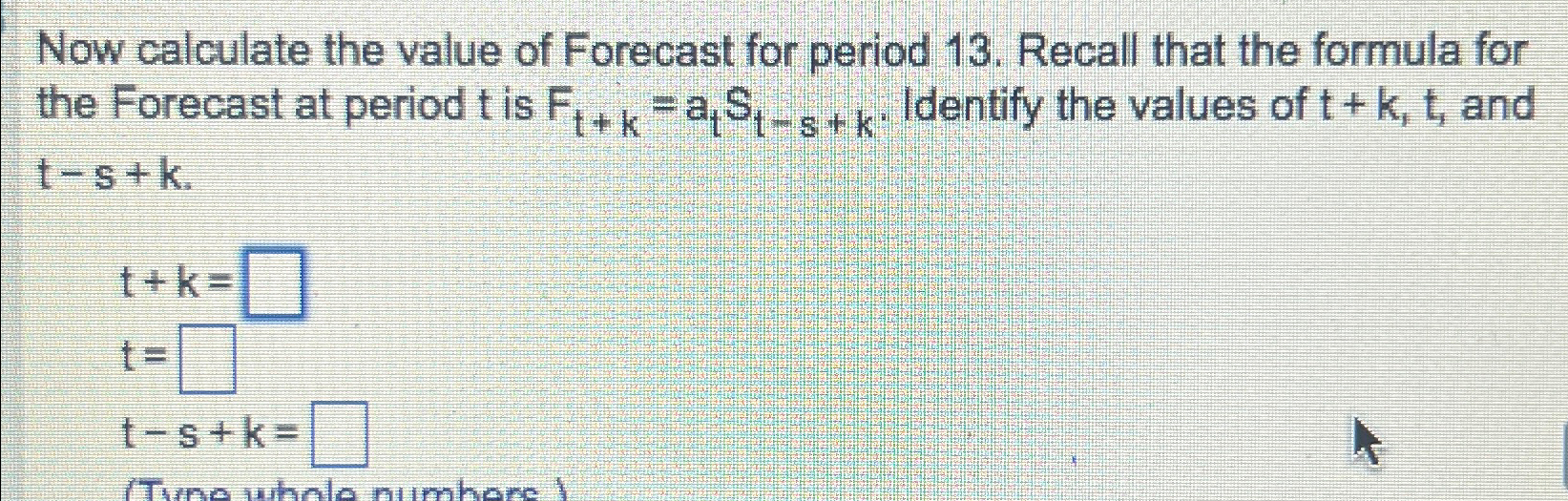 Solved Now calculate the value of Forecast for period 13. | Chegg.com