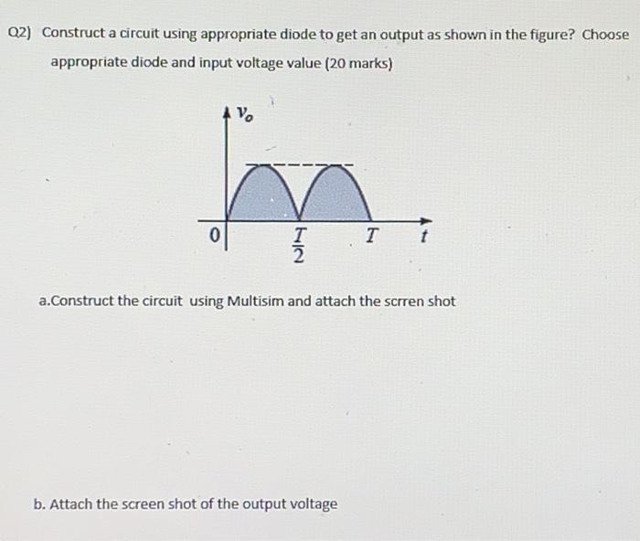 Solved Q2 Construct A Circuit Using Appropriate Diode To 0875