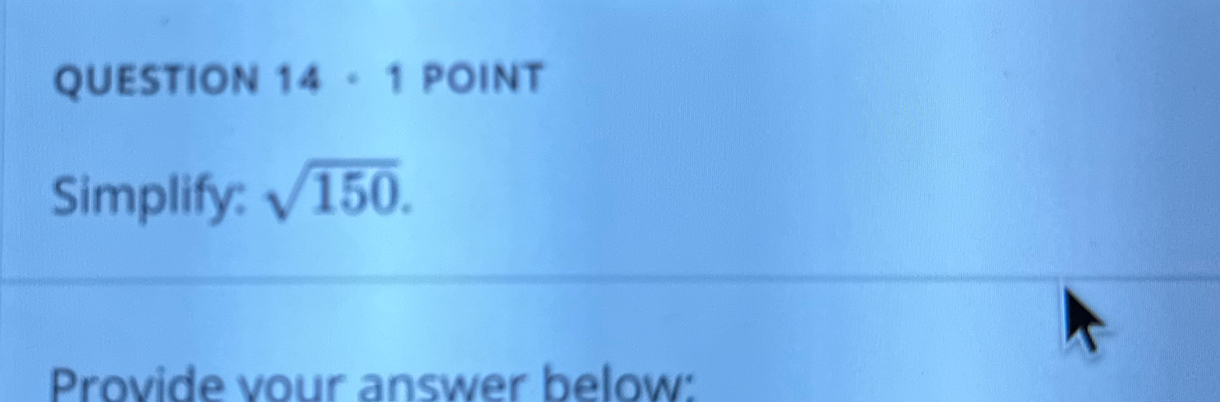 Solved QUESTION 14 - 1 ﻿POINTSimplify: 1502Provide vour | Chegg.com