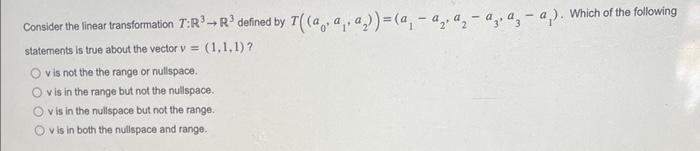 Solved Consider the linear transformation T:R3→R3 defined by | Chegg.com