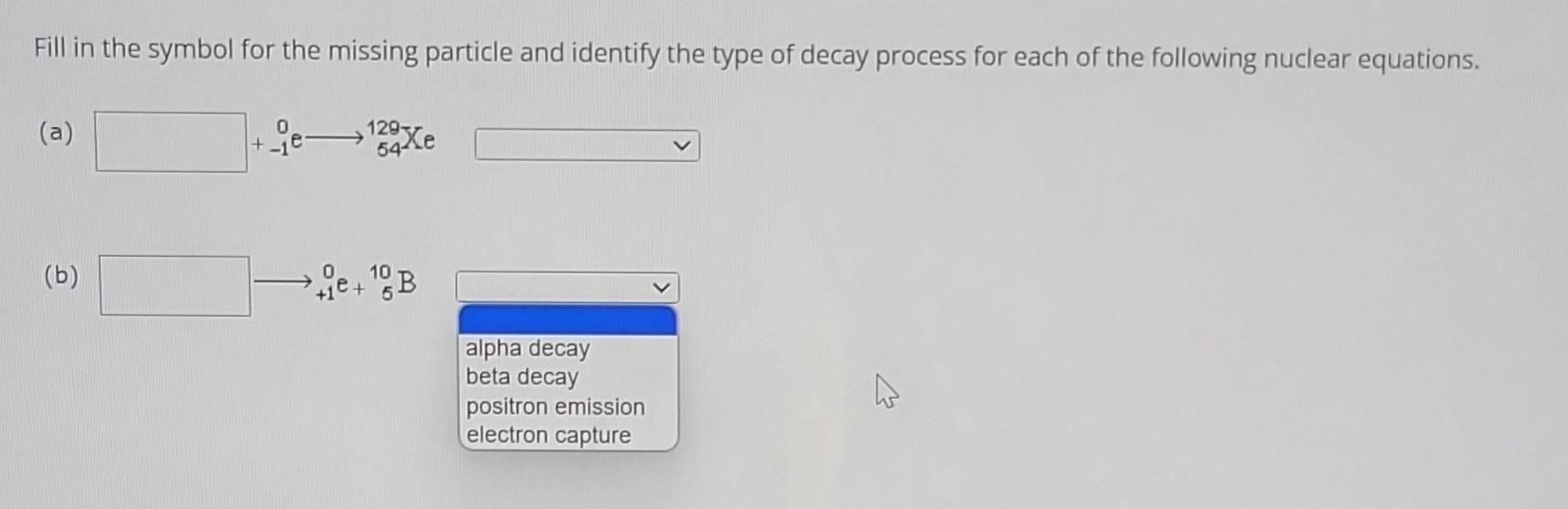 Fill in the symbol for the missing particle and | Chegg.com