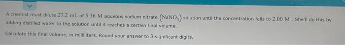 Solved A chemist must dilute 27.2 mL of 5.16M aqueous sodium | Chegg.com