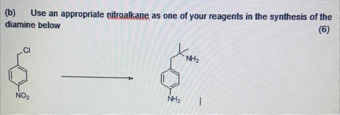 Solved (b) Use an appropriate nitroalkane as one of your | Chegg.com