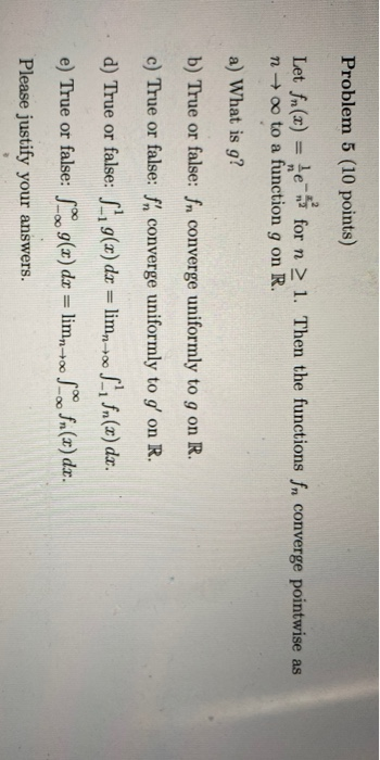 Solved Problem 5 (10 points) Let fn(x) = fe for n 2 1. Then | Chegg.com