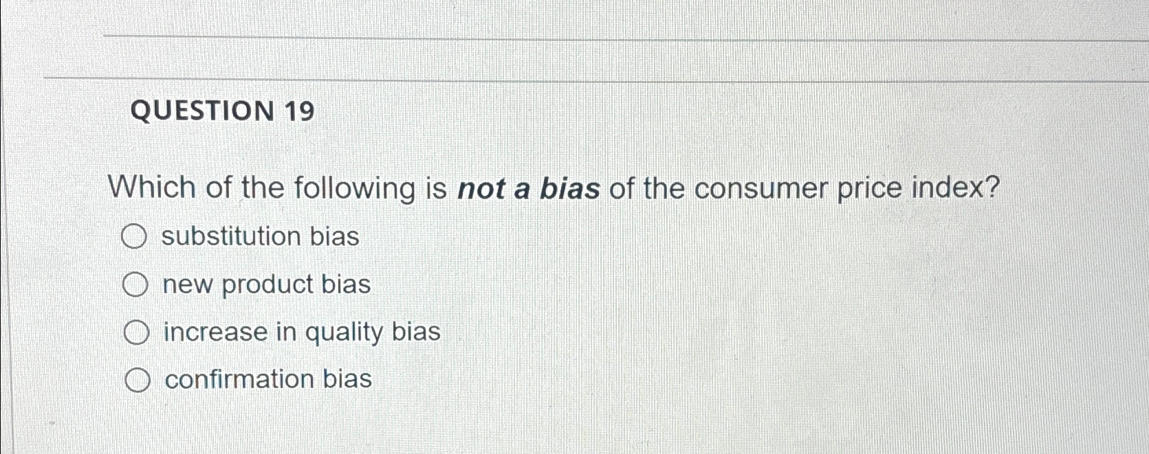 Solved QUESTION 19Which of the following is not a bias of | Chegg.com