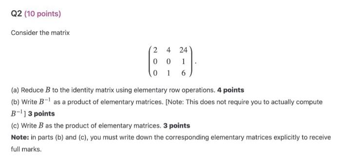 Solved Consider the matrix ⎝⎛2004012416⎠⎞. (a) Reduce B to | Chegg.com