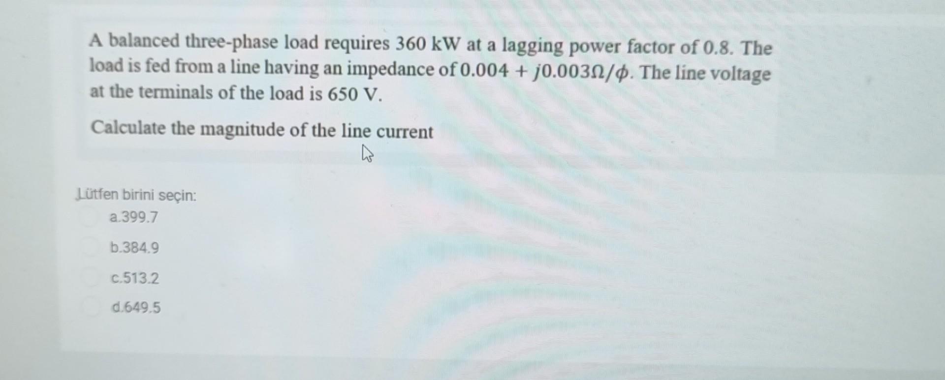 Solved A balanced three-phase load requires 360 kW at a | Chegg.com