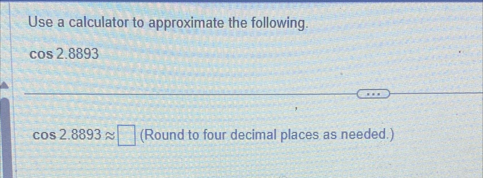 Solved Use a calculator to approximate the | Chegg.com