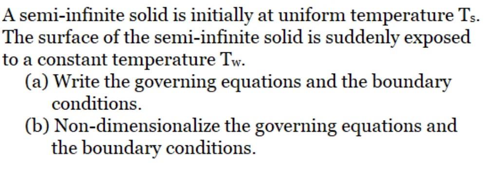 Solved A Semi Infinite Solid Is Initially At Uniform