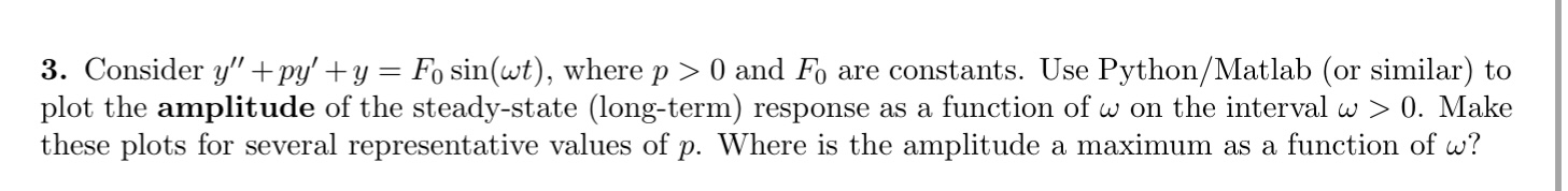 Consider y''+py'+y=F0sin(ωt), ﻿where p>0 ﻿and F0 ﻿are | Chegg.com