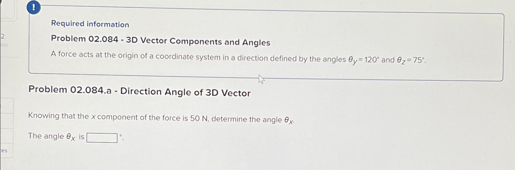 !Required informationProblem 02.084 - 3D Vector | Chegg.com