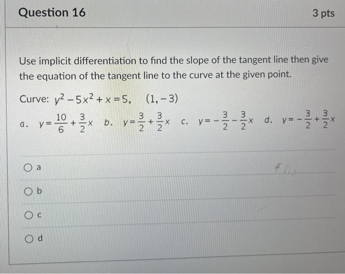 Solved Use implicit differentiation to find the slope of the | Chegg.com