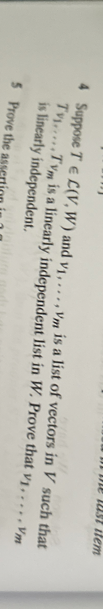 Solved 4 ﻿Suppose TinL(V,W) ﻿and v1,dots,vm ﻿is a list of | Chegg.com