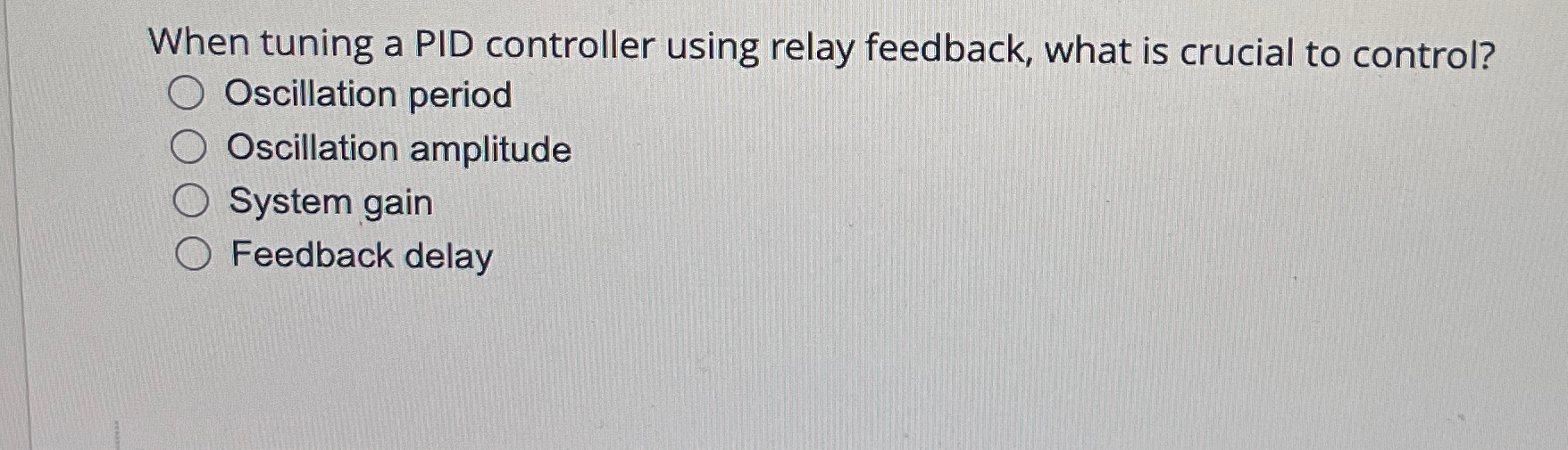 Solved When tuning a PID controller using relay feedback, | Chegg.com