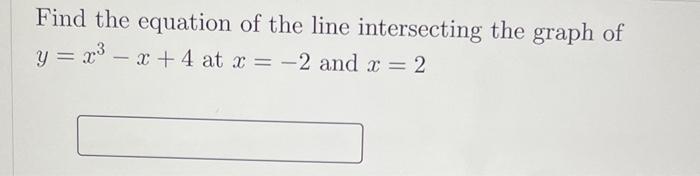 Solved Find the equation of the line intersecting the graph | Chegg.com