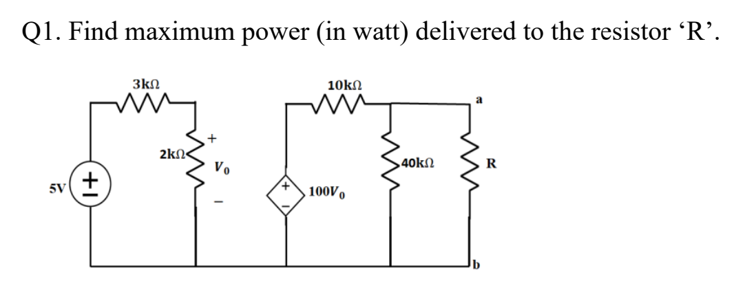 Solved Q1. ﻿Find maximum power (in watt) ﻿delivered to the | Chegg.com