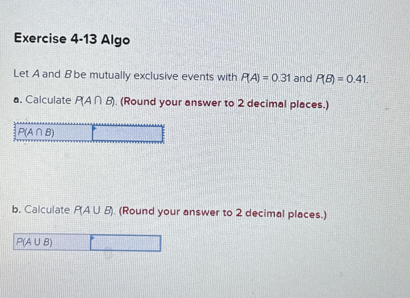 Solved Exercise 4-13 Algo\\nLet A and B be mutually | Chegg.com