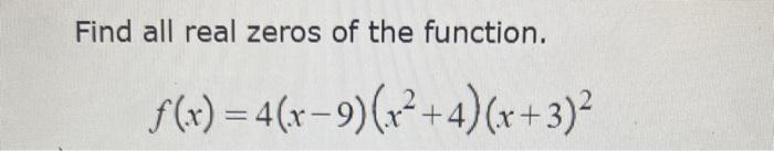 Solved Find all real zeros of the function. | Chegg.com