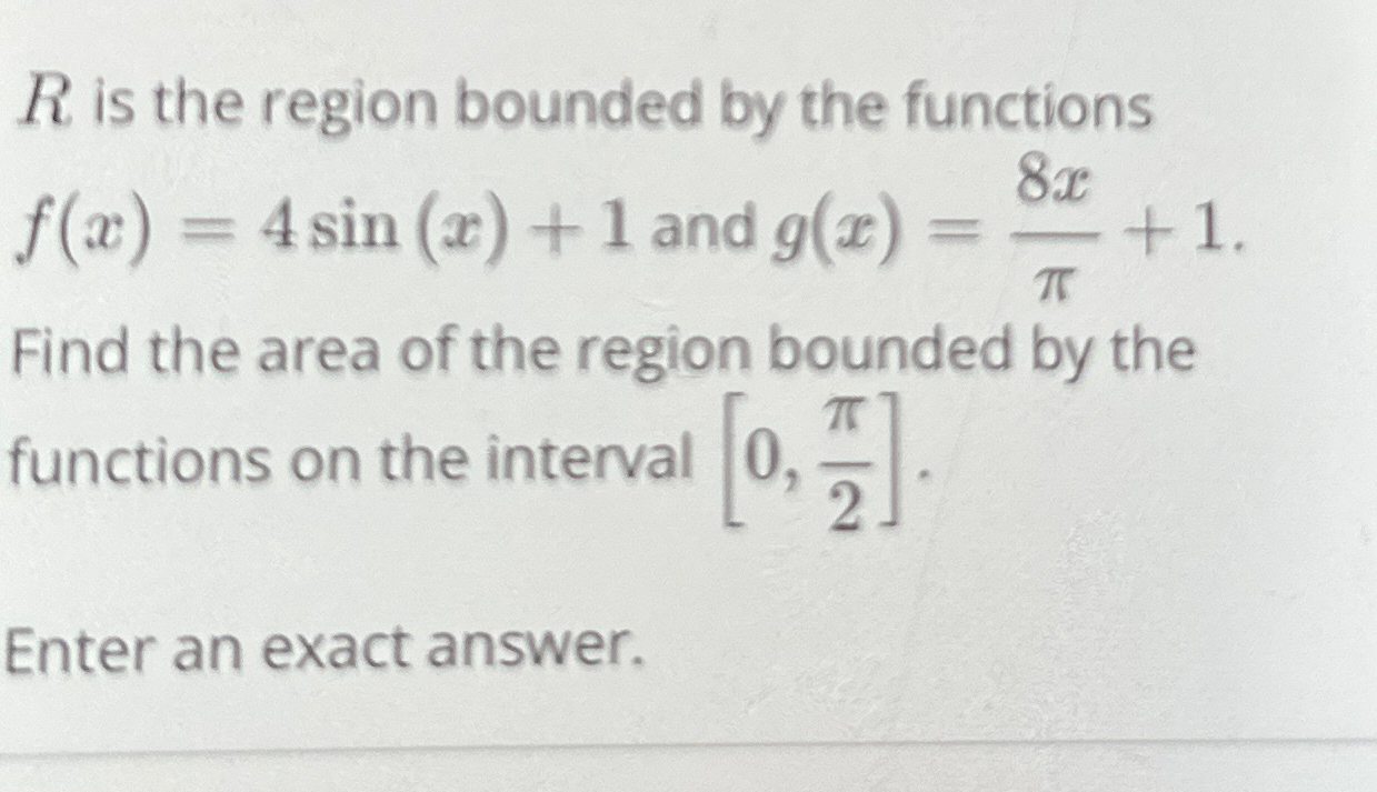 Solved R ﻿is the region bounded by the functions | Chegg.com