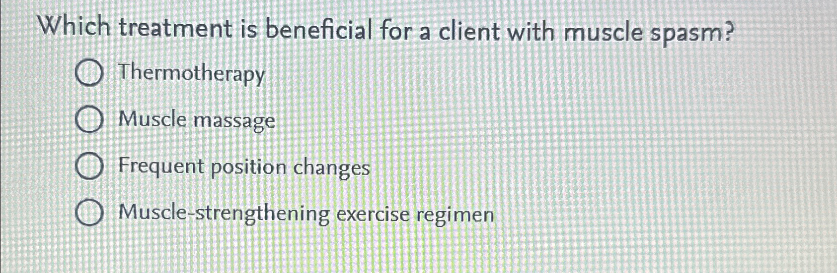 Solved Which treatment is beneficial for a client with | Chegg.com