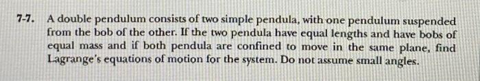 Solved 7. A double pendulum consists of two simple pendula, | Chegg.com