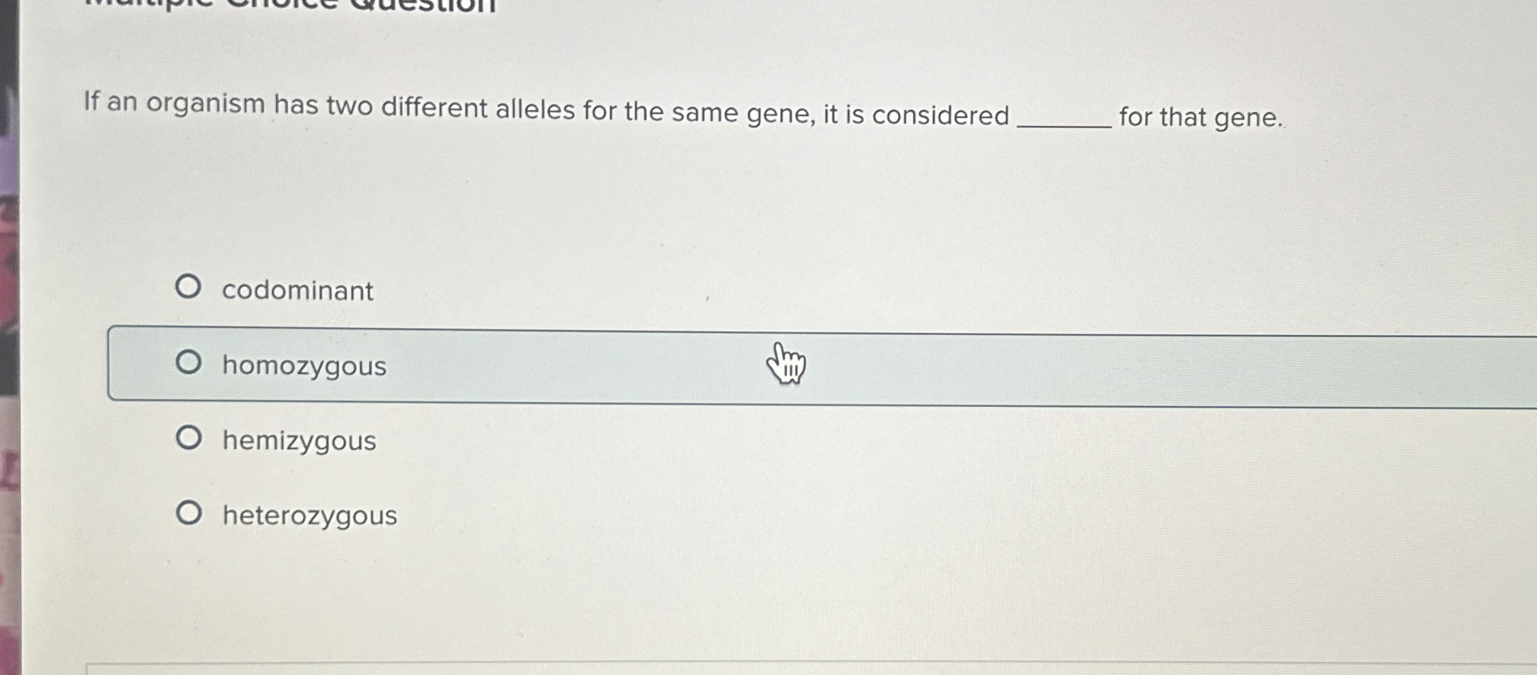 Solved If an organism has two different alleles for the same | Chegg.com