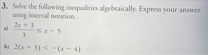 Solved 3. Solve the following inequalities algebraically. | Chegg.com