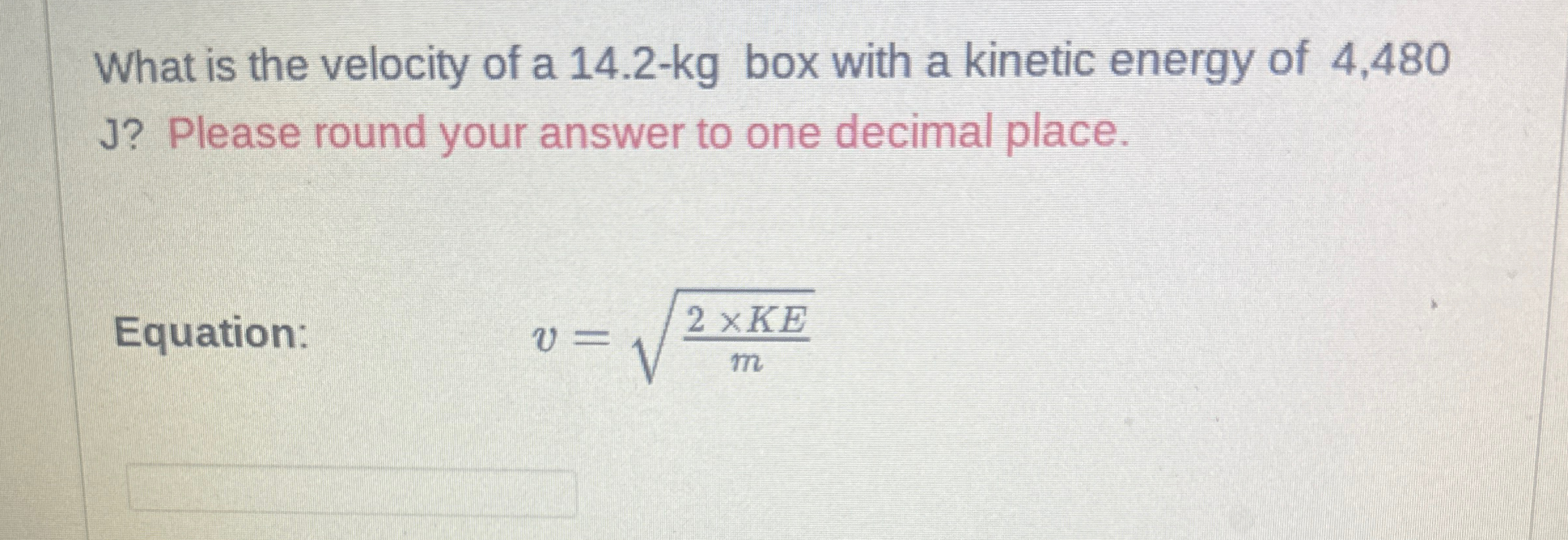 Solved What is the velocity of a 14.2-kg ﻿box with a kinetic | Chegg.com