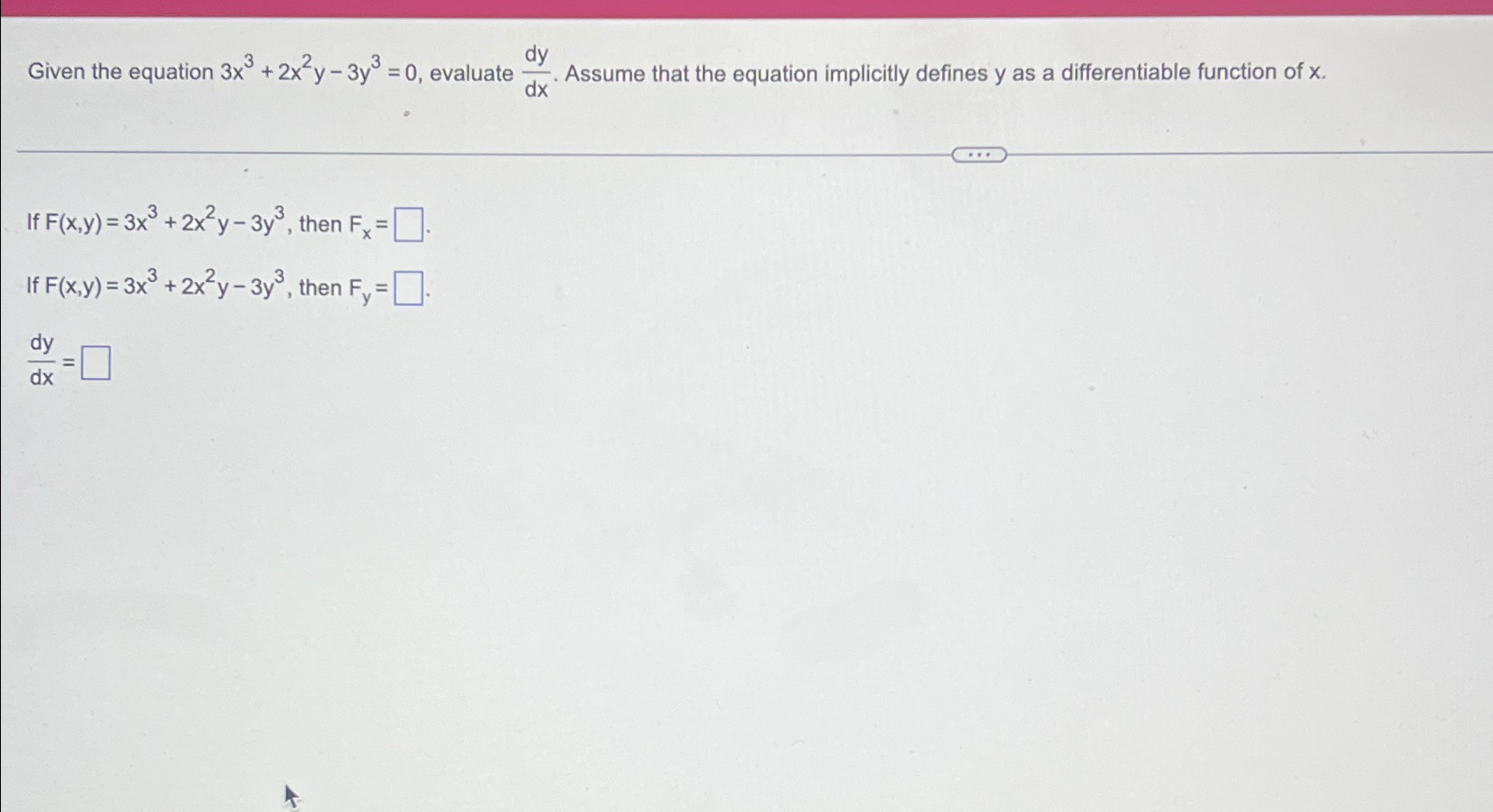 Solved Given The Equation 3x3 2x2y 3y3 0 ﻿evaluate Dydx
