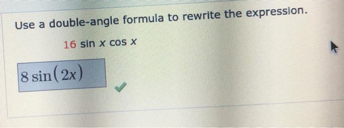 Solved Use a double-angle formula to rewrite the expression. | Chegg.com