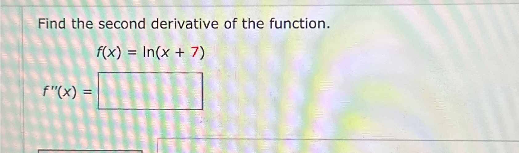 Solved Find the second derivative of the | Chegg.com