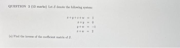 Solved QUESTION 2 (12 marks) Let S denote the following | Chegg.com