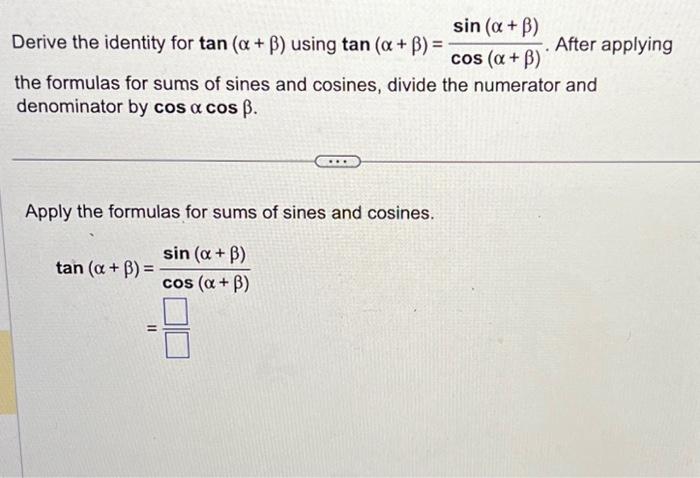 Solved Derive the identity for tan(α+β) using | Chegg.com