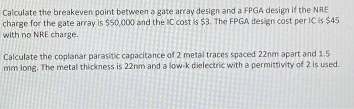 Solved Calculate the breakeven point between a gate array | Chegg.com