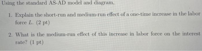 Solved Using the standard AS-AD model and diagram, 1. | Chegg.com