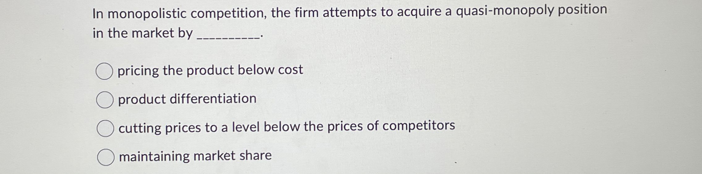 Solved In monopolistic competition, the firm attempts to | Chegg.com