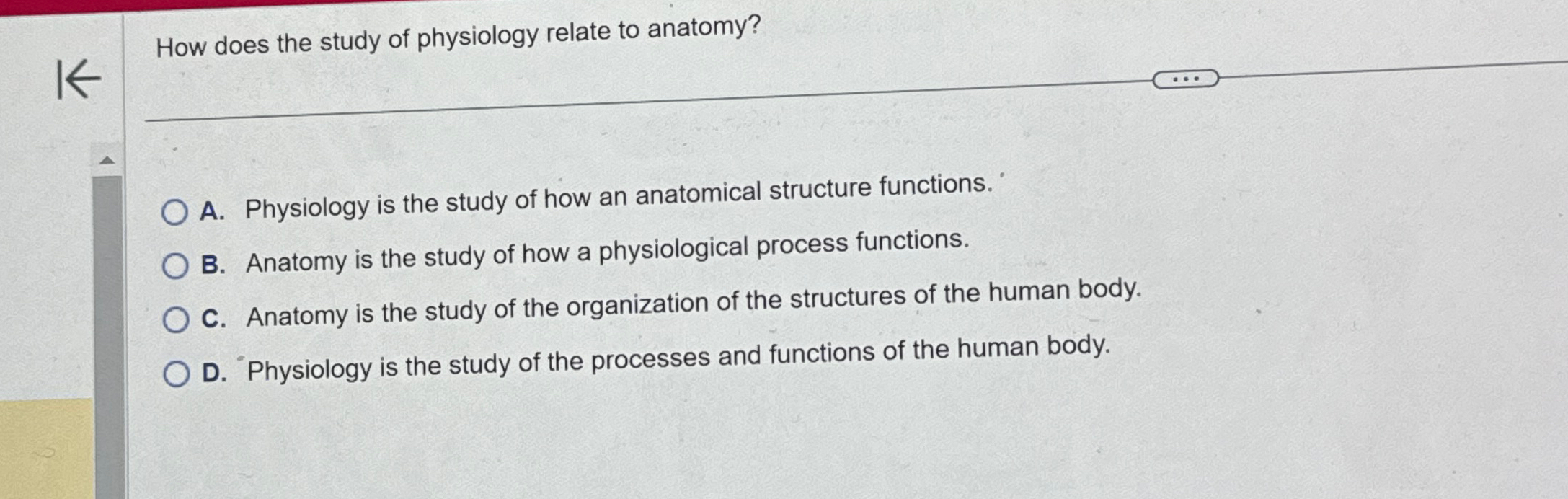 Solved How does the study of physiology relate to anatomy?A. | Chegg.com