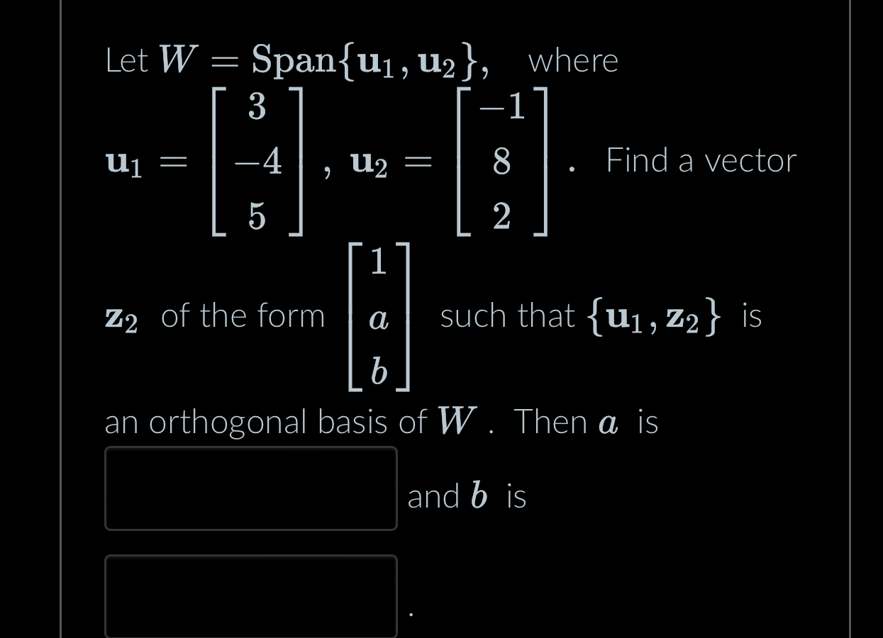 Solved Let W=Span{u1,u2}, ﻿where u1=[3-45],u2=[-182]. ﻿Find | Chegg.com