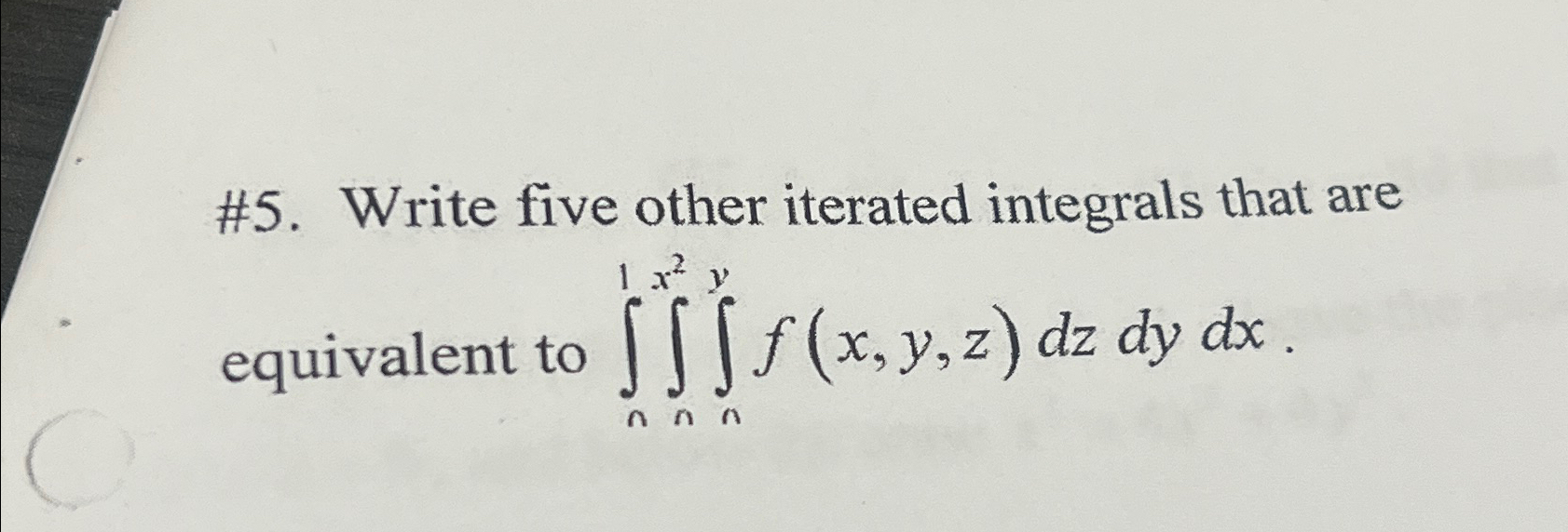 Solved #5. ﻿Write five other iterated integrals that are | Chegg.com